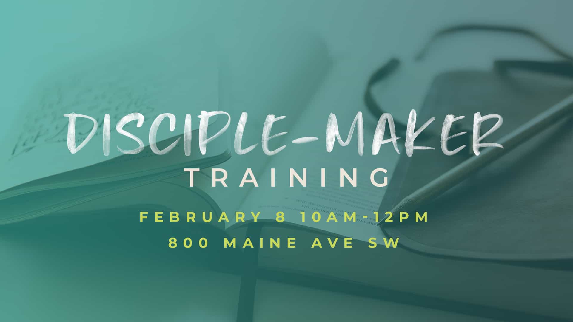 Disciple-Maker Training – Pillar Church of Washington DC